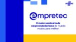 Empretec: tudo o que você precisa saber para empreender com mais ...